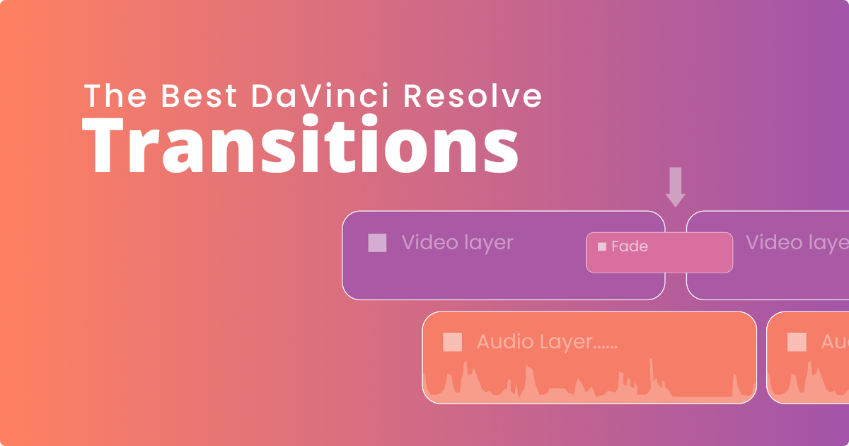 7 of the Best DaVinci Resolve Transitions - Postudio