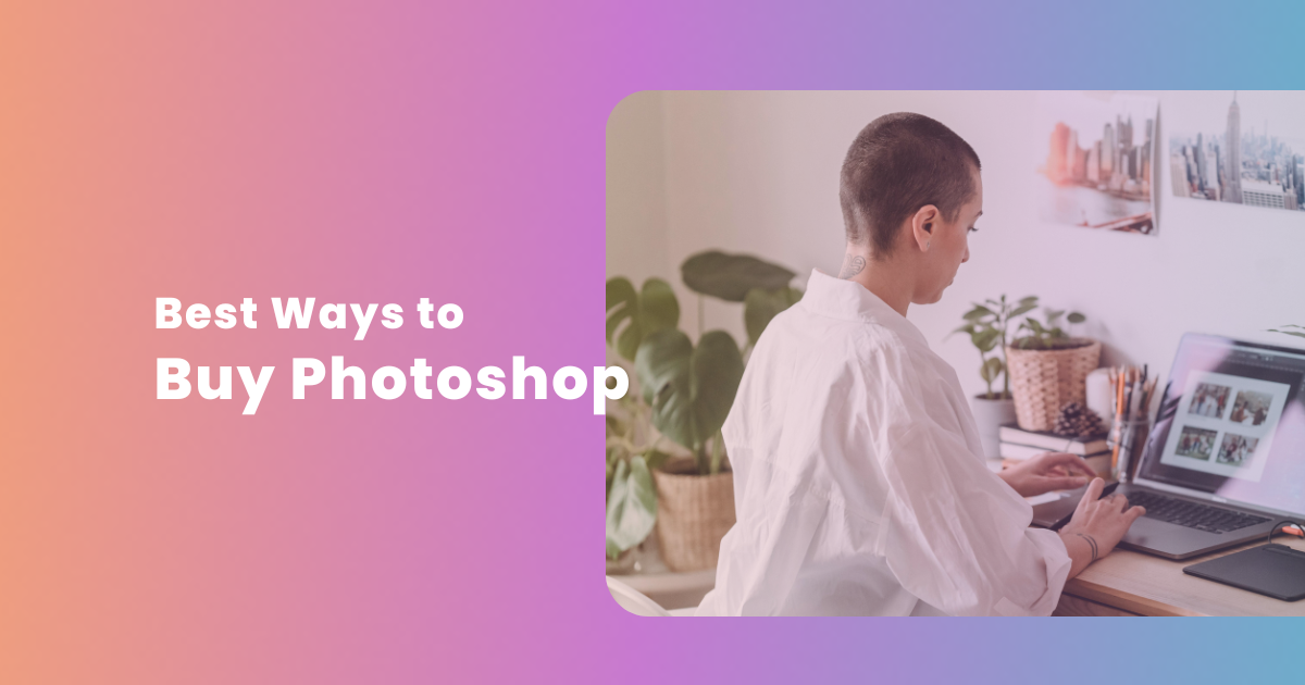 8 Best Ways to Buy Adobe Photoshop for Cheap in 2024 - Postudio