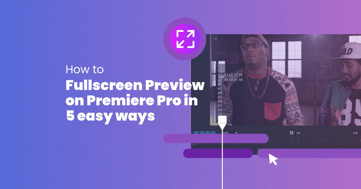How to Full Screen Preview on Adobe Premiere Pro in 5 Easy Ways - Postudio
