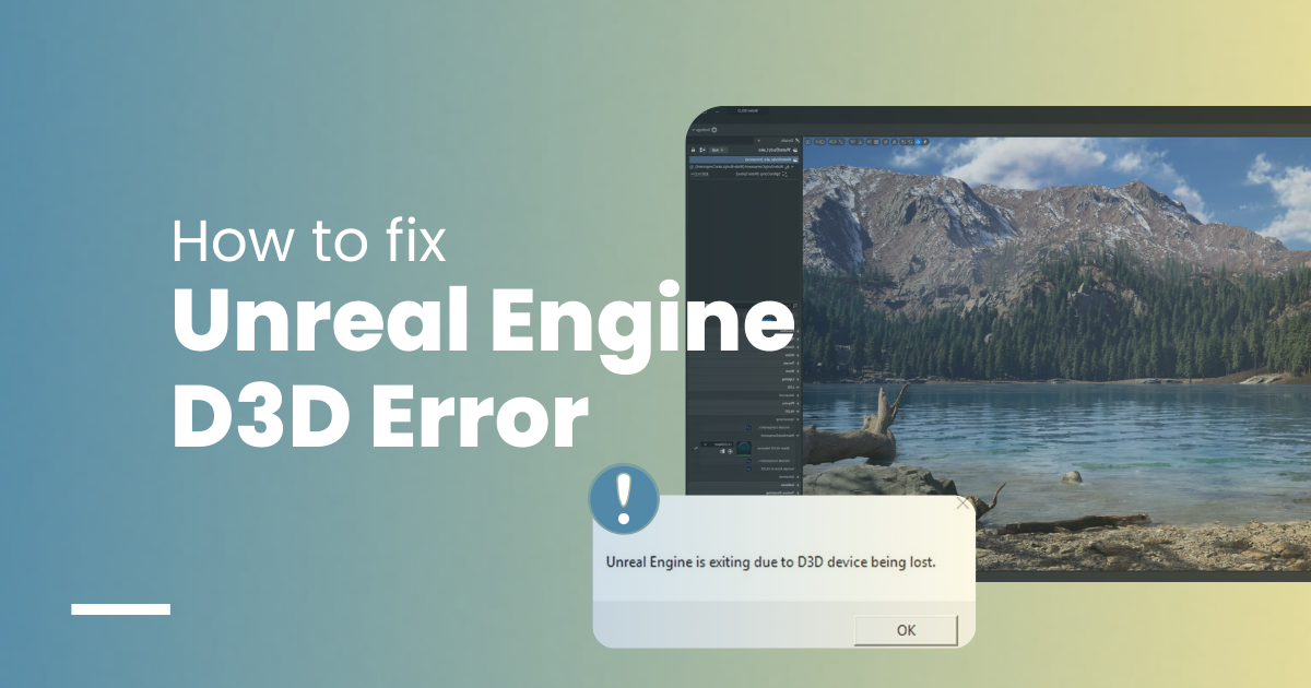 How To Fix: Unreal Engine is Exiting due to D3D Device Being Lost - Postudio