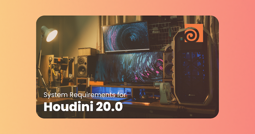 Houdini 20.0 System Requirements in 2024 - Postudio