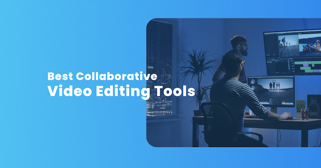 Best Collaborative Video Editing Software in 2024 - Postudio